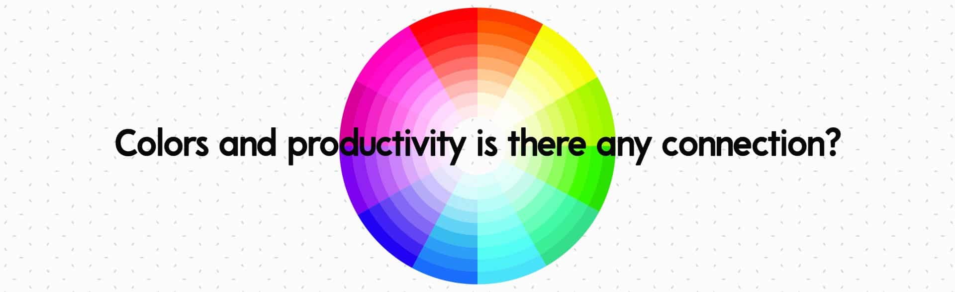 Colors and productivity is there any connection? - Marketing Websites